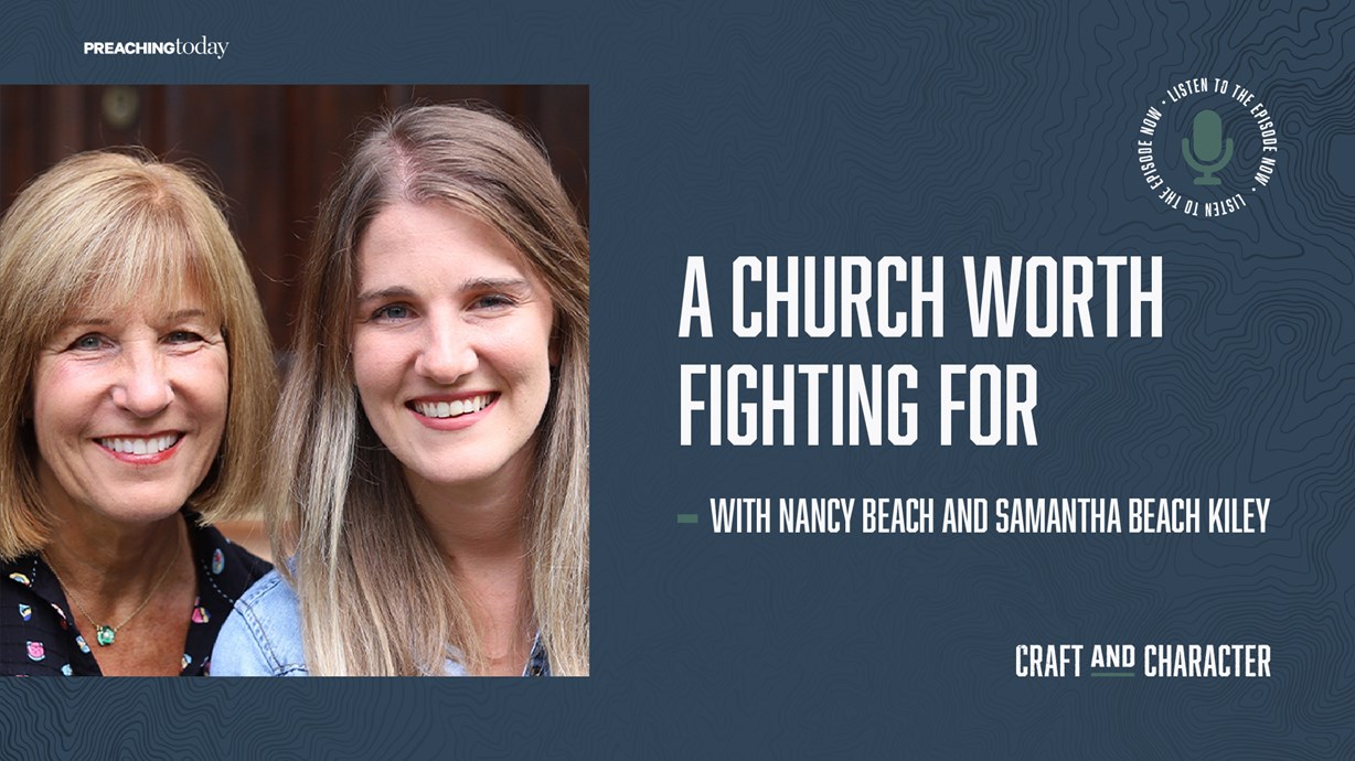 A Church Worth Fighting For with Nancy Beach and Samant... | Preaching ...