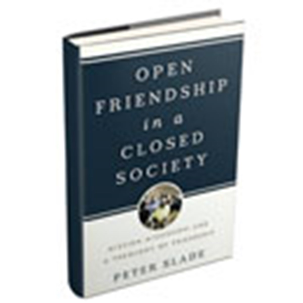 Open Friendship in a Closed Society | Books and Culture