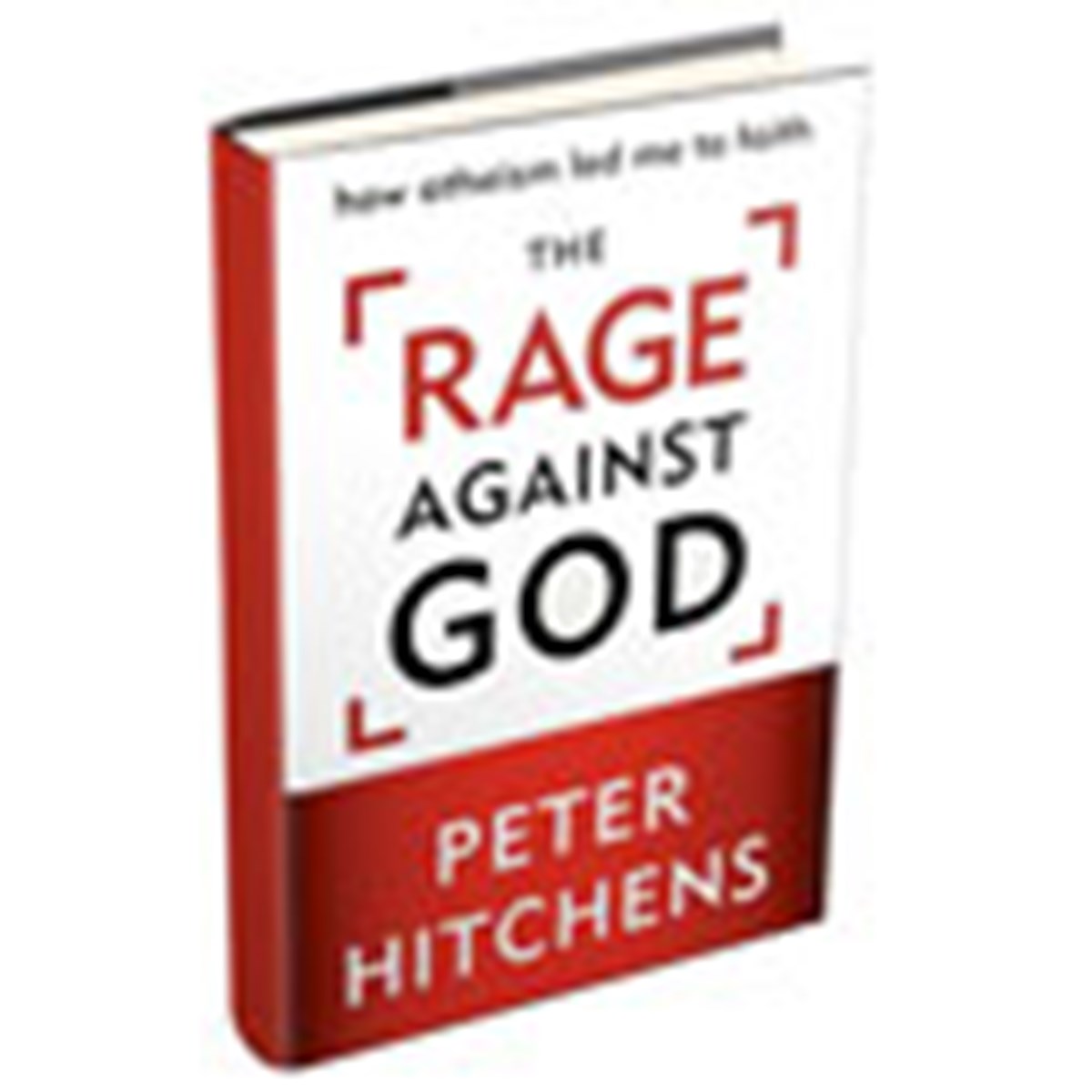 The Rage Against God | Books and Culture