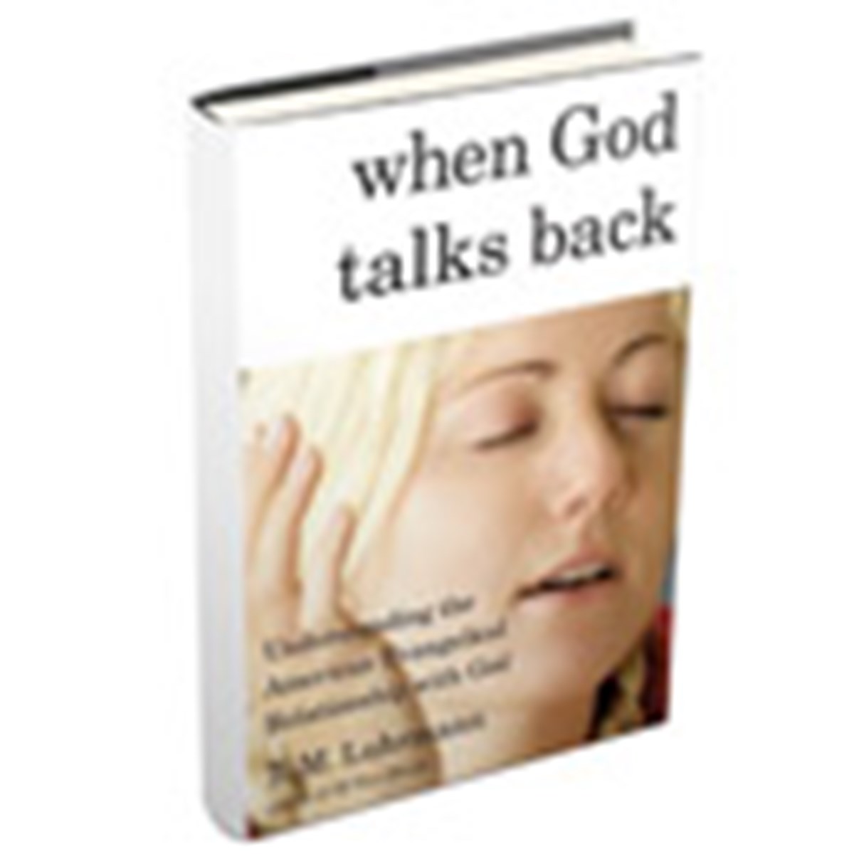 When God Talks Back When God Talks Back EBook By T.M. Luhrmann EPUB