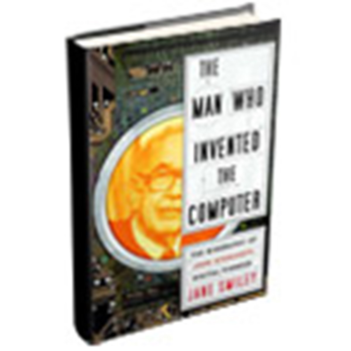 The Man Who Delivered the Computer | Books and Culture