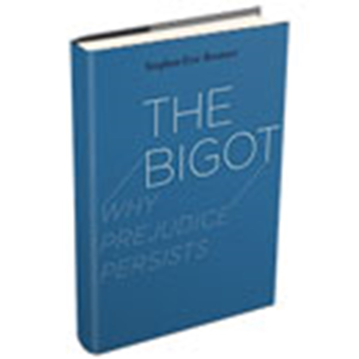 Bigots Are Really Bigoted | Books and Culture