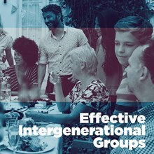 Effective Intergenerational Small Groups | Small Groups