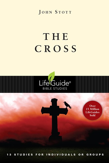 The Cross - LifeGuide Bible Study | Small Groups